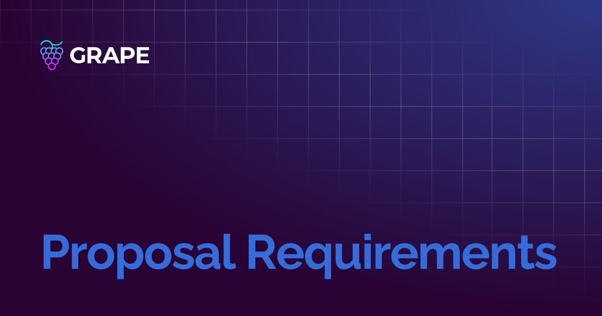 Proposal Requirements | Grape Network