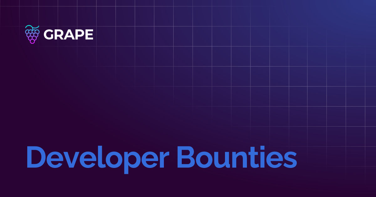 Developer Bounties | Grape Network
