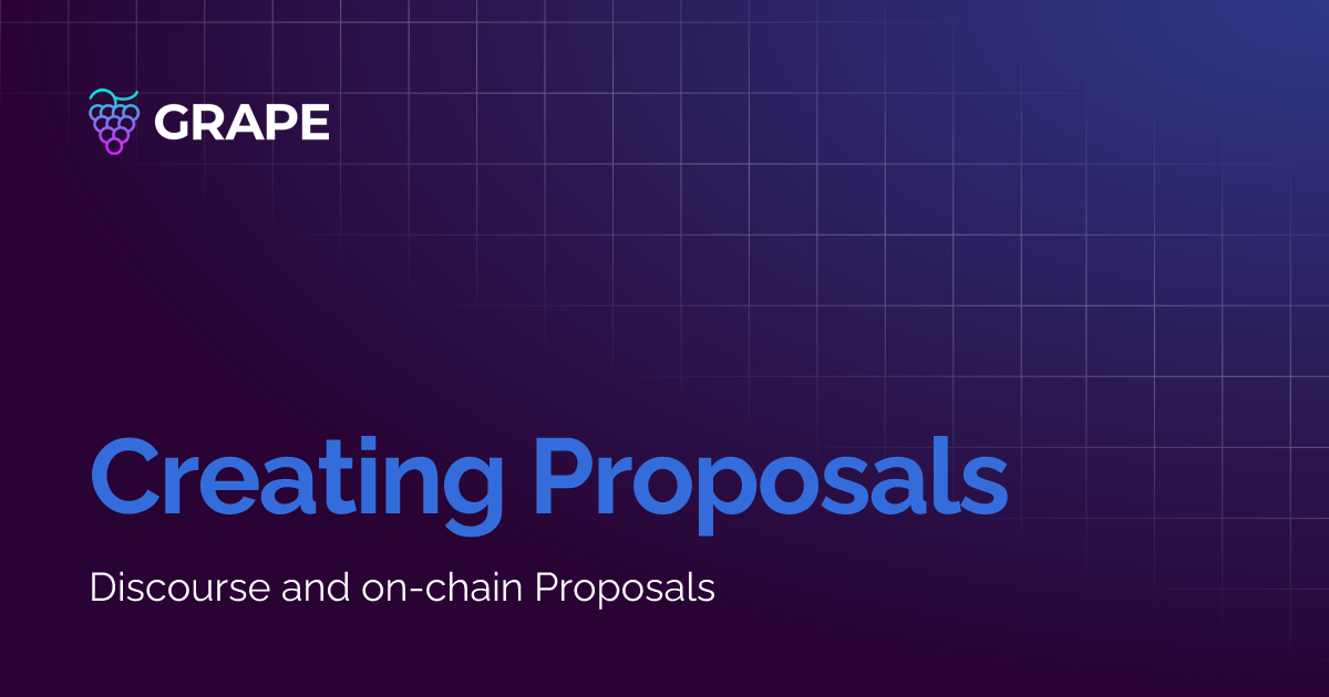 Creating Proposals | Grape Network
